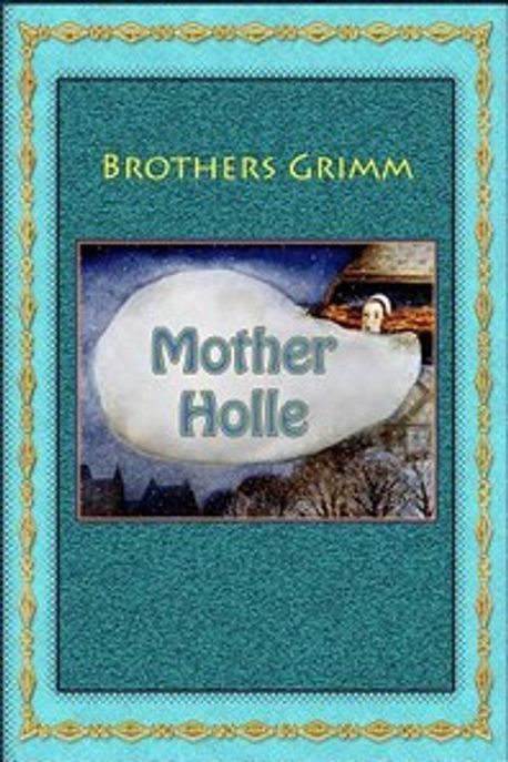 Mother Holle | Grimm Brothers - 교보문고