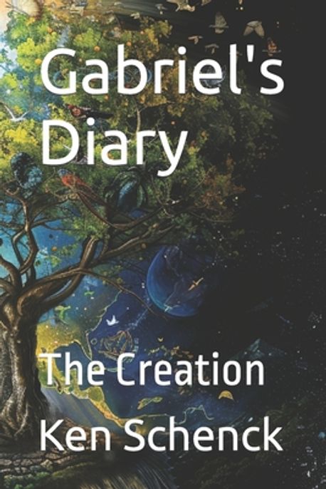 Gabriel's Diary | Schenck, Ken - 교보문고