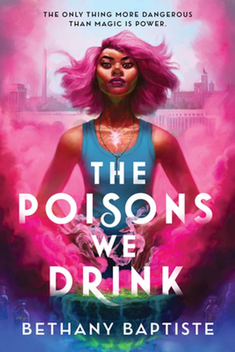 The Poisons We Drink | Baptiste, Bethany - 교보문고