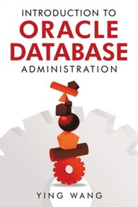 Introduction to Oracle Database Administration | Wang, Ying - 교보문고