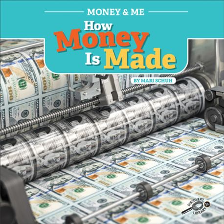 Money and Me How Money Is Made | Schuh, Mari C. - 교보문고