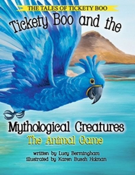 Tickety Boo and the Mythological Creatures | Bermingham, Lucy - 교보문고