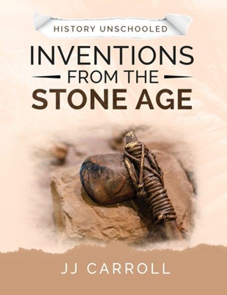 Inventions from the Stone Age | Carroll, Jj - 교보문고