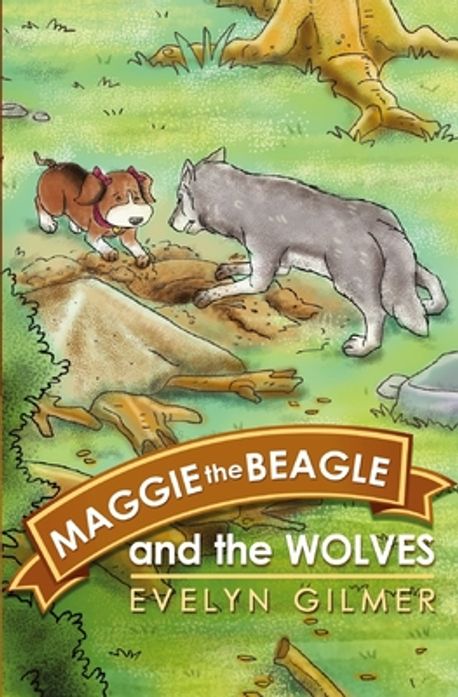 Maggie the Beagle and the Wolves | Gilmer, Evelyn - 교보문고