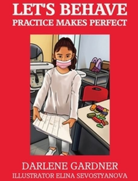 Let's Behave Practice Makes Perfect | Gardner, Darlene - 교보문고