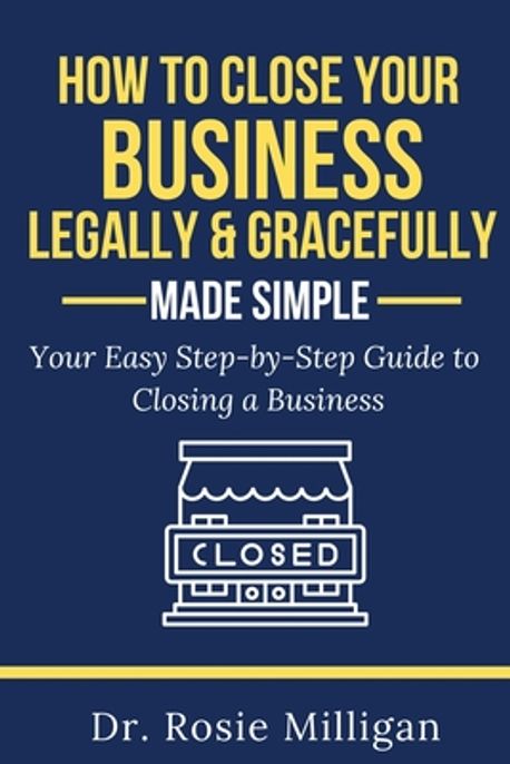 How To Close Your Business Legally and Gracefully Your Easy Step by ...