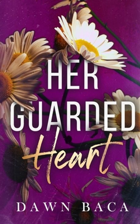 Her Guarded Heart | Baca, Dawn - 교보문고