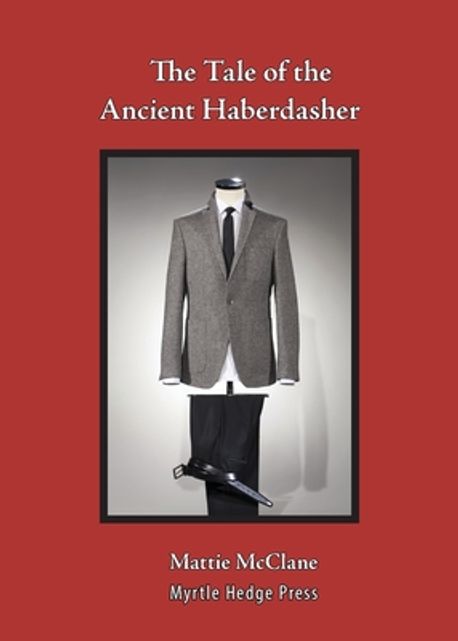 The Tale of the Ancient Haberdasher | McClane, Mattie - 교보문고