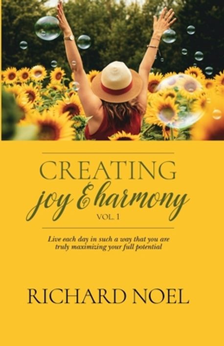 Creating Joy and Harmony - Volume 1 | Noel, Richard - 교보문고