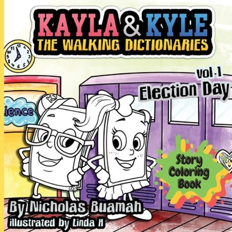 Kayla and Kyle Story Coloring Book - Election Day | Buamah, Nicholas - 교보문고