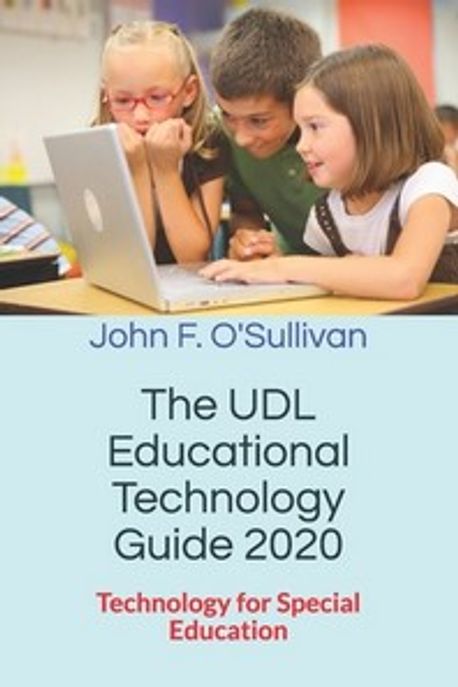 The UDL Educational Technology Guide 2020 | O'Sullivan, John F. - 교보문고