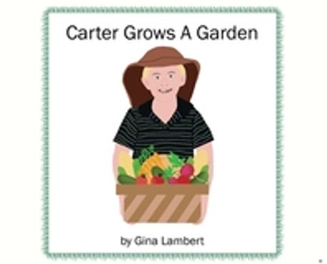 Carter Grows a Garden | Lambert, Gina - 교보문고