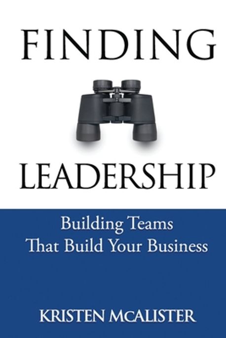 Finding Leadership | McAlister, Kristen - 교보문고