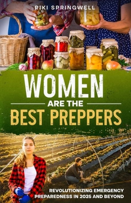 Women Are The Best Preppers | Springwell, Riki - 교보문고