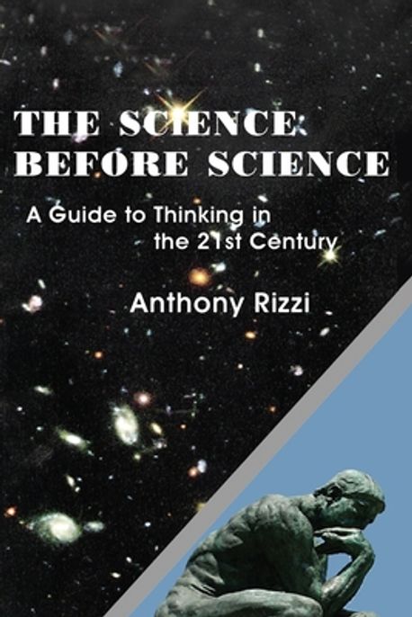The Science Before Science | Rizzi, Anthony - 교보문고