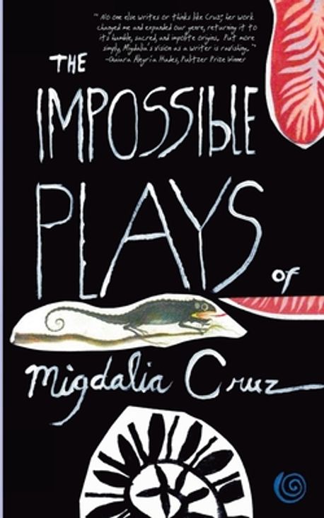 The Impossible Plays of Migdalia Cruz | Cruz, Migdalia - 교보문고