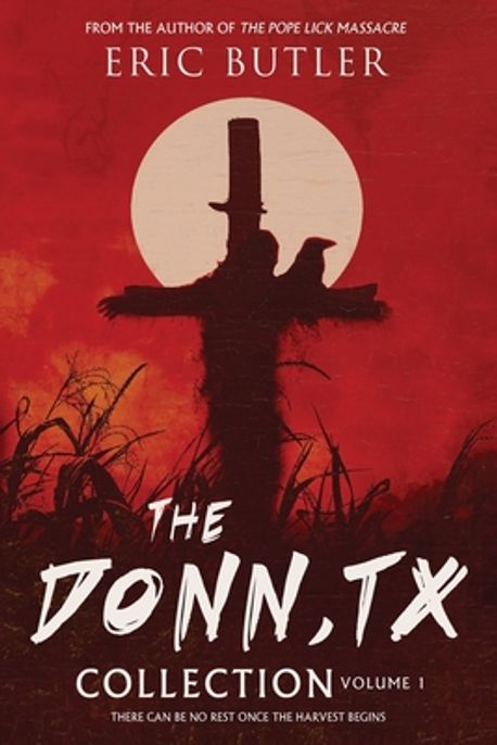The Donn, TX Collection Volume 1 | Butler, Eric - 교보문고