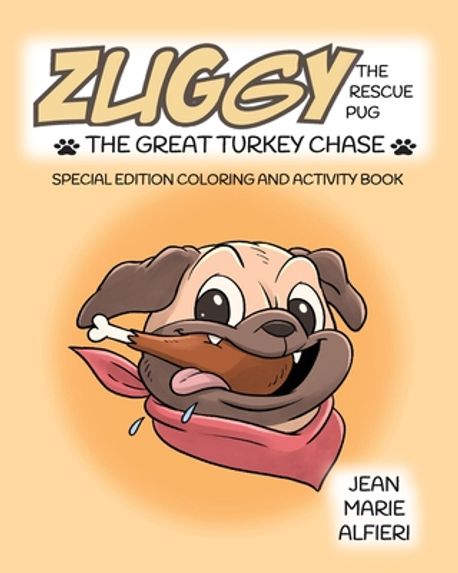 Zuggy the Rescue Pug - The Great Turkey Chase | Alfieri, Jean Marie - 교보문고
