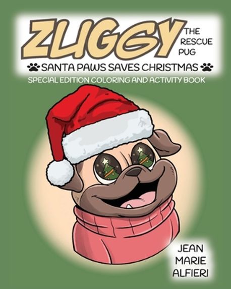 Zuggy the Rescue Pug - Santa Paws Saves Christmas | Alfieri, Jean Marie ...