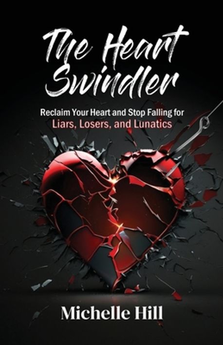 The Heart Swindler | Hill, Michelle - 교보문고
