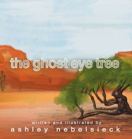 The Ghost Eye Tree | Nebelsieck, Ashley - 교보문고