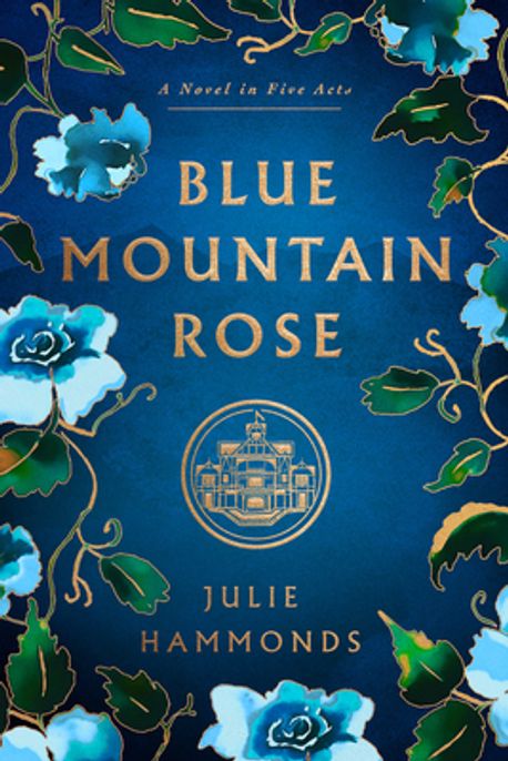 Blue Mountain Rose | Hammonds, Julie C. - 교보문고