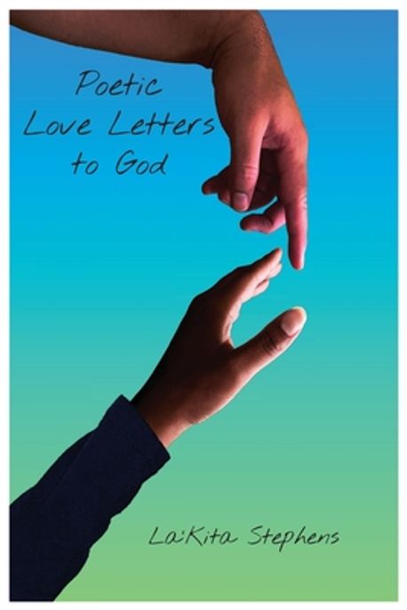 Poetic Love Letters to God | Stephens, La'kita - 교보문고