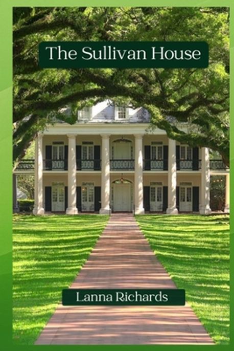 The Sullivan House | Richards, Lanna - 교보문고