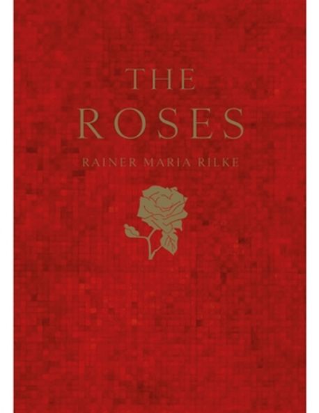The Roses | Rilke, Rainer Maria - 교보문고