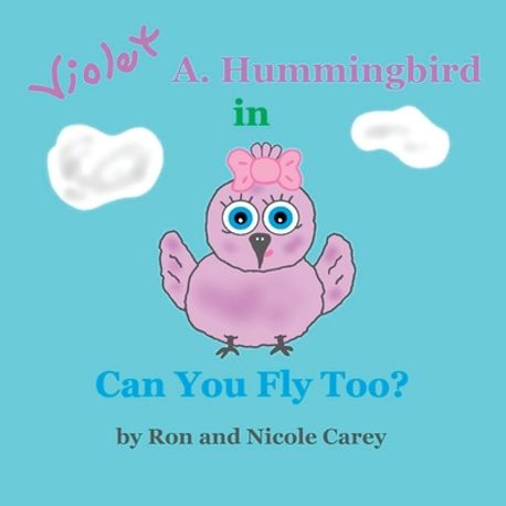 Violet A. Hummingbird in Can You Fly Too? 2023 revision | Carey, Nicole ...