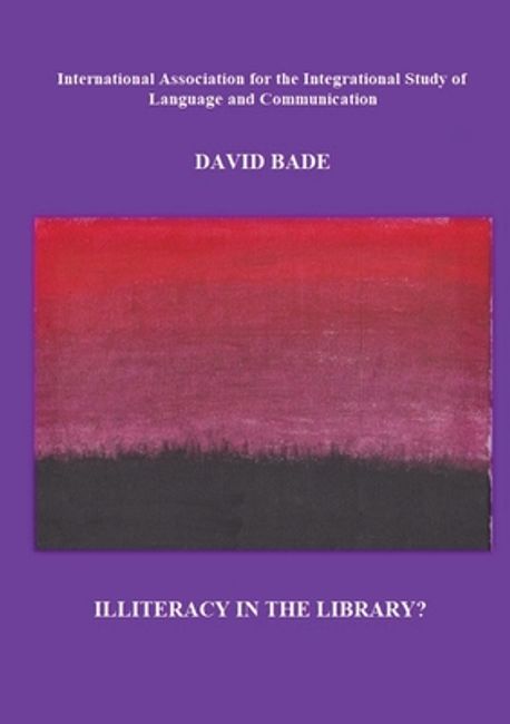 Illiteracy in the Library? | Bade, David - 교보문고