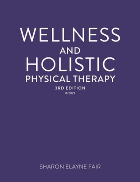 Wellness and Holistic Physical Therapy | Fair, Sharon Elayne - 교보문고