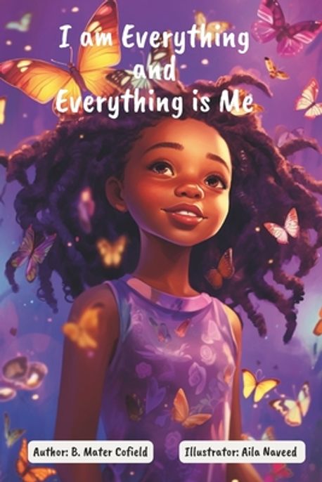 I Am Everything and Everything Is Me | Cofield, Mater - 교보문고
