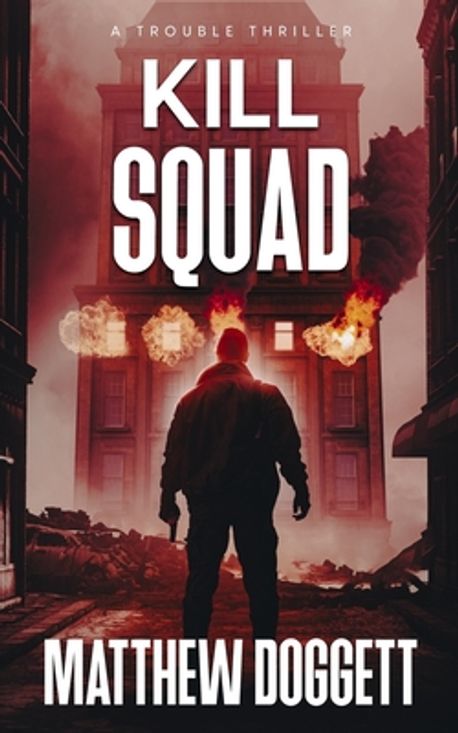Kill Squad | Doggett, Matthew - 교보문고