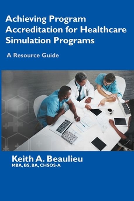 Achieving Program Accreditation for Healthcare Simulation Programs ...