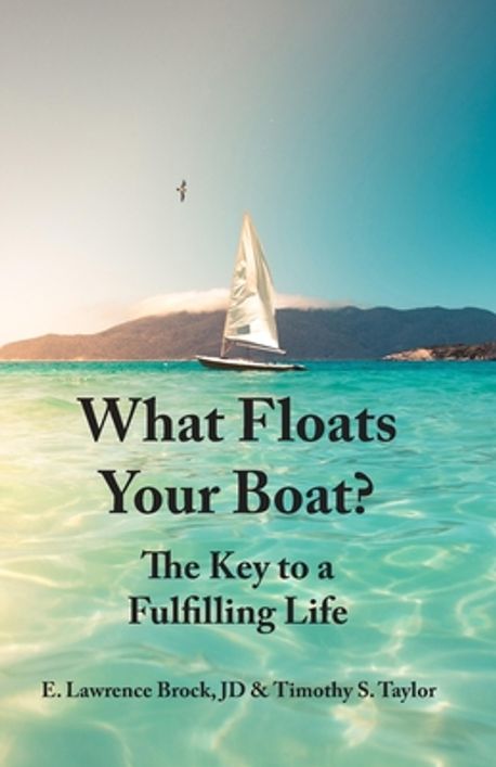 What Floats Your Boat | Taylor, Timothy S. - 교보문고