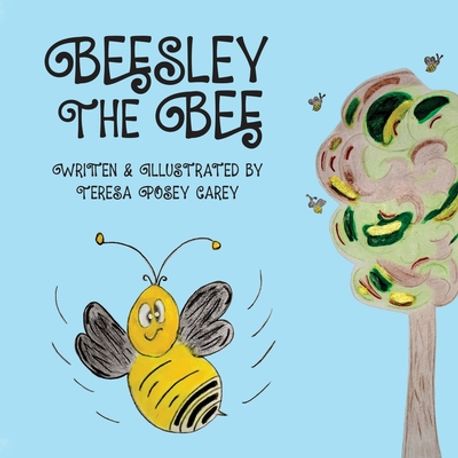 Beesley The Bee | Carey, Teresa Posey - 교보문고