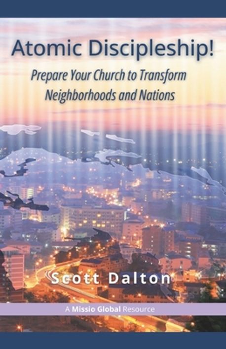 Atomic Discipleship | Dalton, Scott - 교보문고
