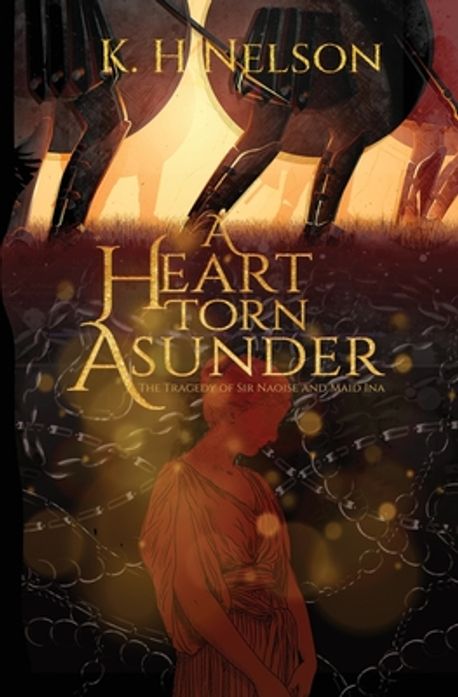 A Heart Torn Asunder | Nelson, K. H. - 교보문고