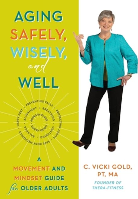 Aging Safely, Wisely, and Well | Gold, C. Vicki - 교보문고