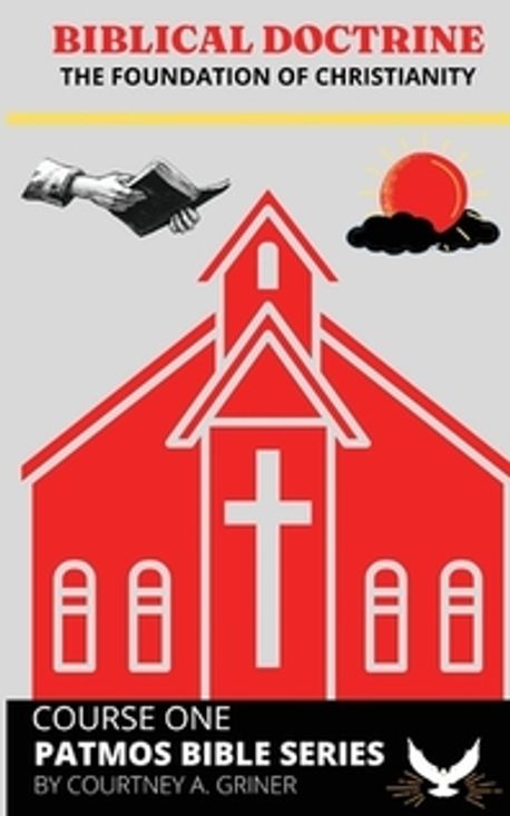 Biblical Doctrine | Griner, Courtney Antoine - 교보문고