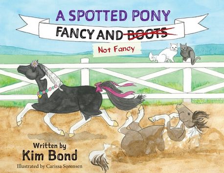 A Spotted Pony Fancy and Not Fancy | Bond, Kim - 교보문고