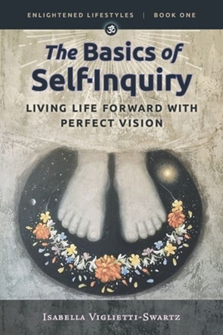 The Basics of Self-Inquiry | Viglietti-Swartz, Isabella - 교보문고
