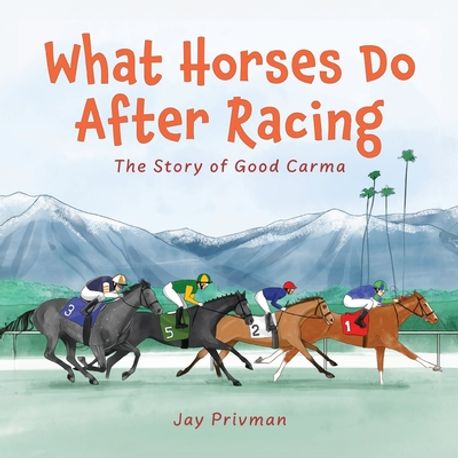 What Horses Do After Racing | Privman, Jay - 교보문고