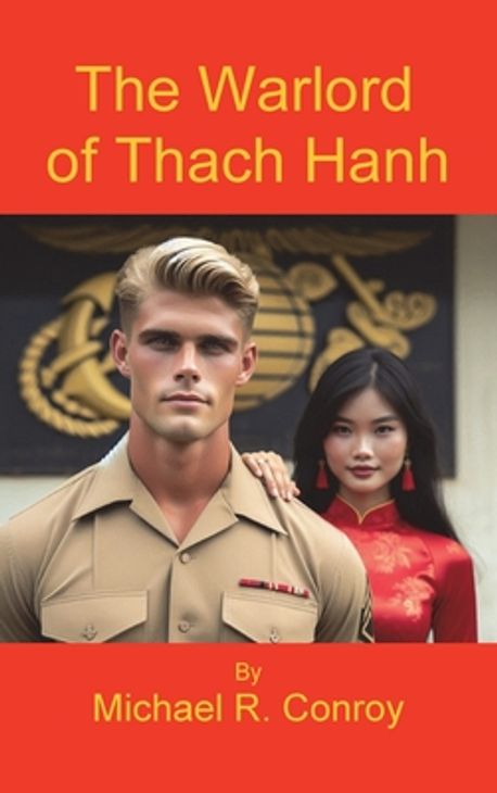 The Warlord of Thach Hanh | Conroy, Michael R. - 교보문고