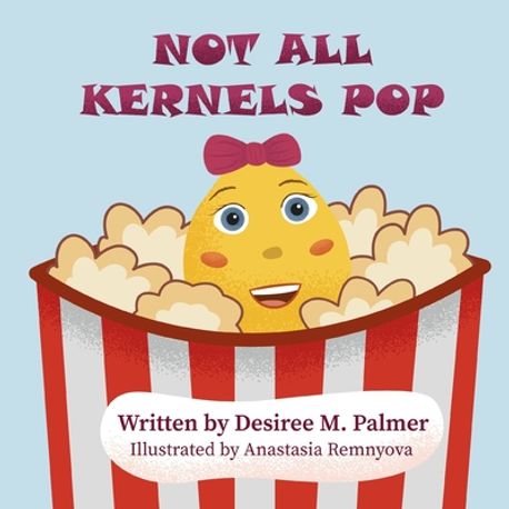 Not All Kernels Pop | Remnyova, Anastasia - 교보문고