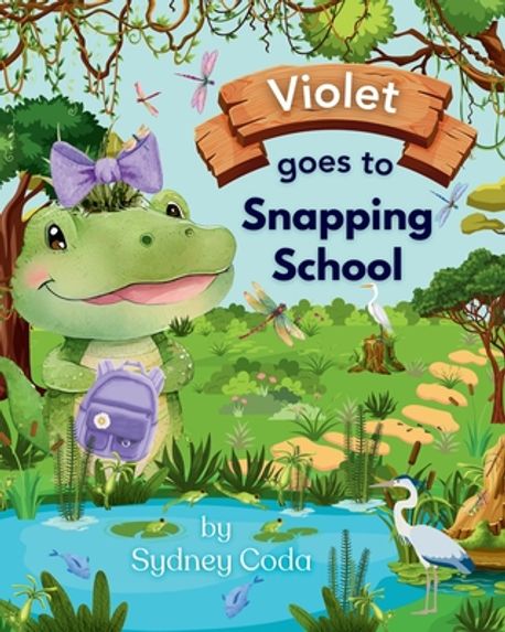 Violet Goes to Snapping School | Coda, Sydney - 교보문고
