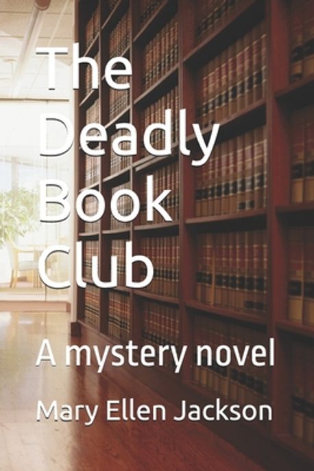 The Deadly Book Club | Jackson, Mary Ellen - 교보문고