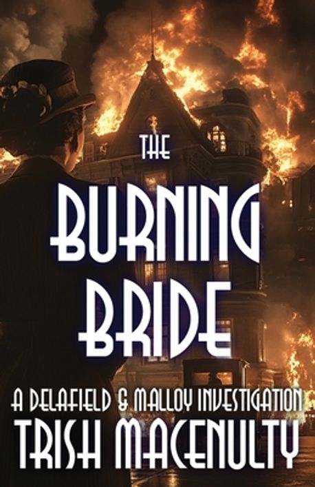 The Burning Bride | Macenulty, Trish - 교보문고