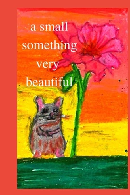 A Small Something Very Beautiful | Stewart, Hannah V. - 교보문고